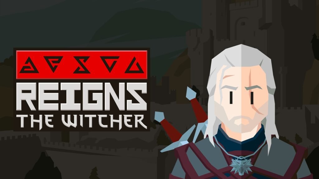 Reigns: The Witcher Brings Geralt’s Story to the Swipe-Based Series ...